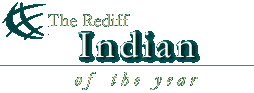Rediff On The NeT: Rediff On The NeT's Indian Of The Year